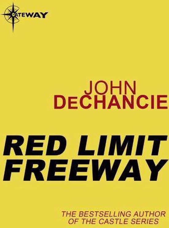 Red Limit Freeway (ebook), John Dechancie | 9780575126589 | Boeken | bol.com