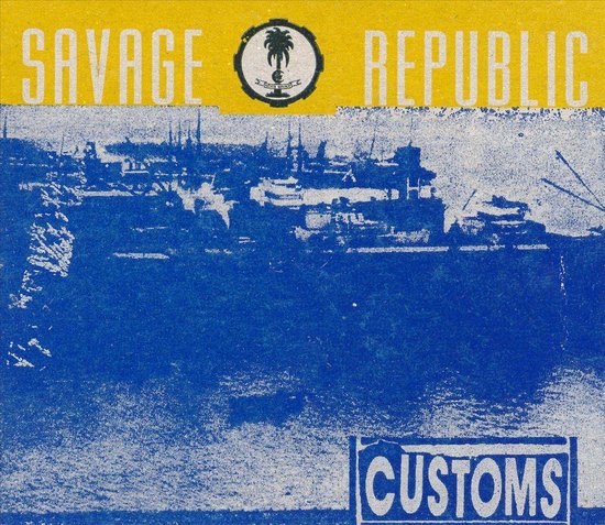 Customs, Savage Republic | CD (album) | Muziek | bol