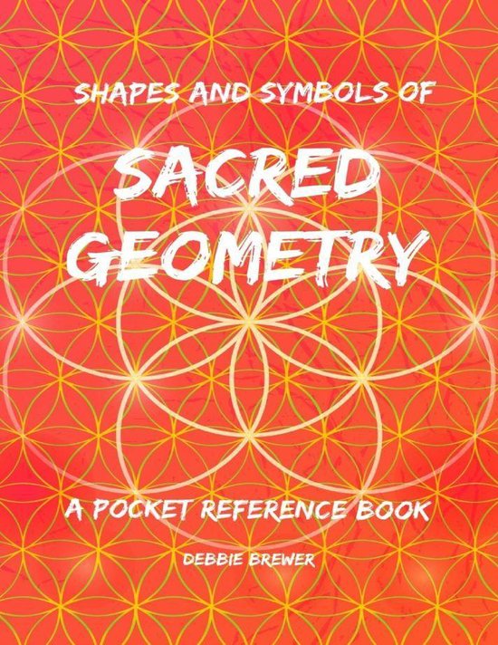 Shapes and Symbols of Sacred Geometry, a Pocket Reference Book (ebook ...