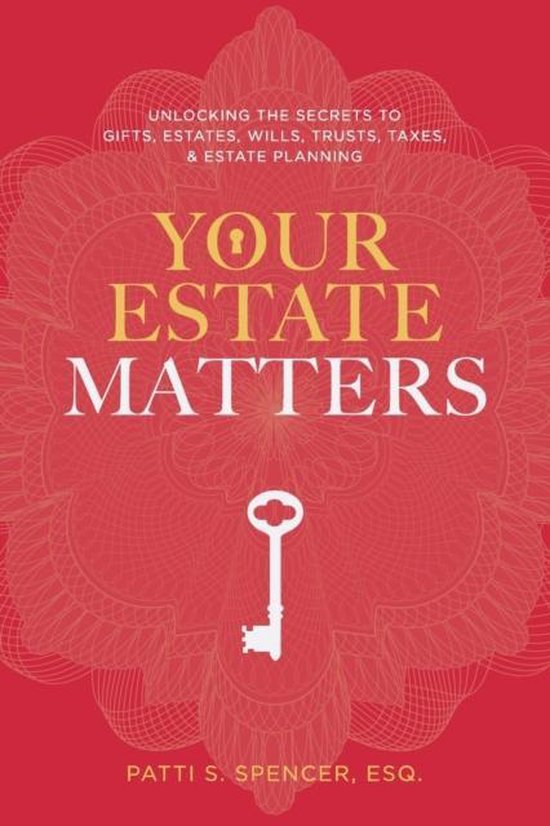 Your Estate Matters | 9781496935298 | Esq Patti S Spencer | Boeken ...