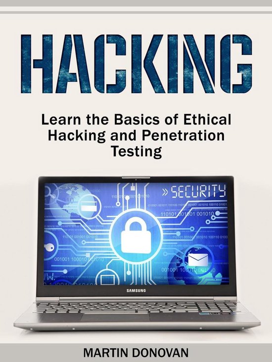 Hacking: Learn the Basics of Ethical Hacking and Penetration Testing ...