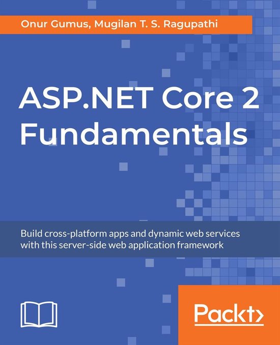 ASP.NET Core 2 Fundamentals (ebook), Mugilan t. S. Ragupathi | 9781789533552 | Boeken | bol