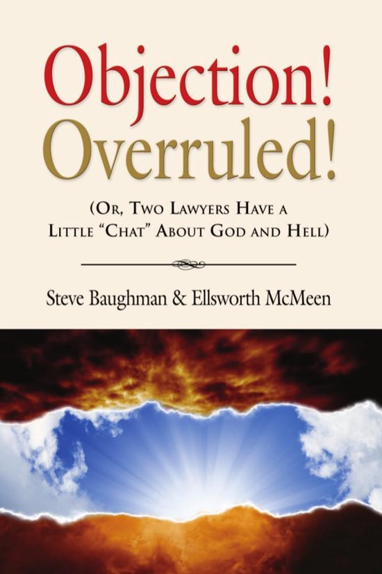OBJECTION! OVERRULED! (Or, Two Lawyers Have a Little "Chat" About God ...