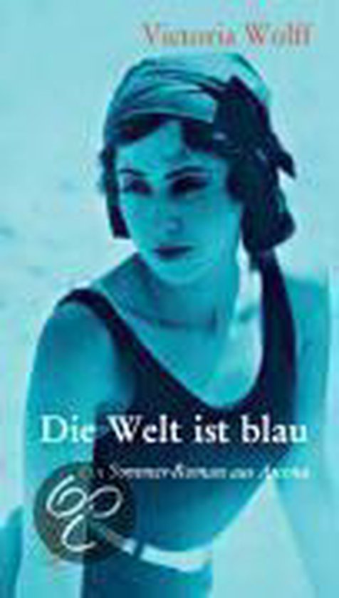Die Welt ist blau, Victoria Wolff | 9783932338328 | Boeken | bol.com