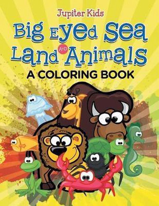 Big Eyed Sea and Land Animals (A Coloring Book), Jupiter Kids ...