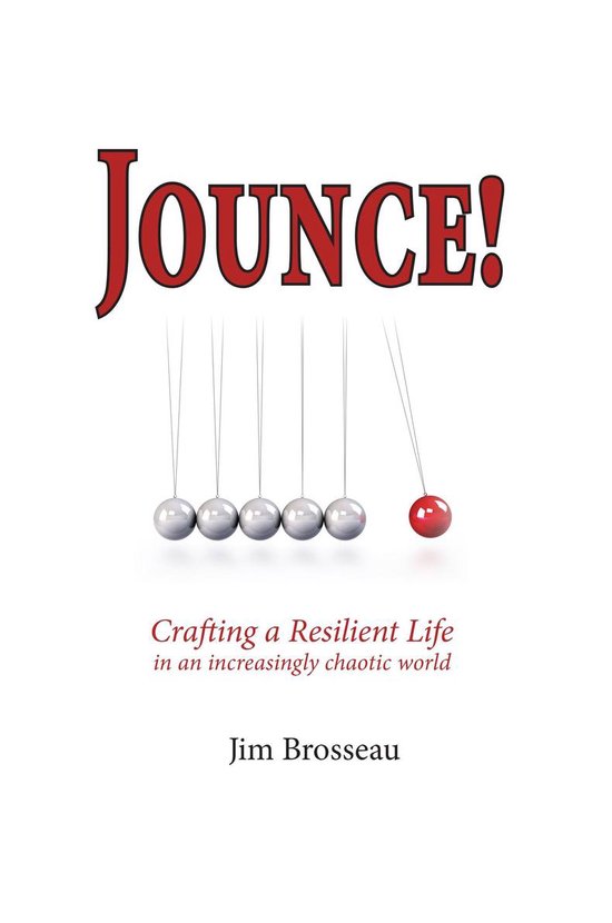 Jounce: Crafting a Resilient Life in an Increasingly Chaotic World ...