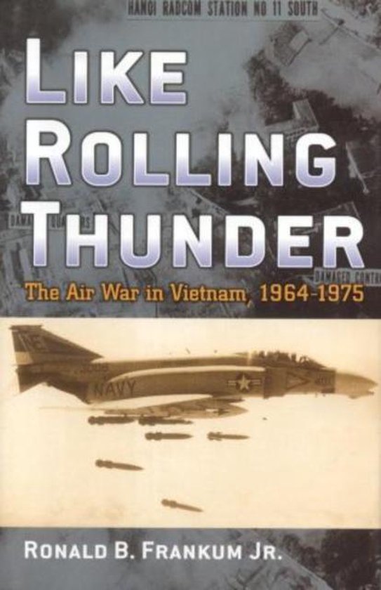 Like Rolling Thunder, Ronald B. Frankum | 9780742543027 | Boeken | bol.com