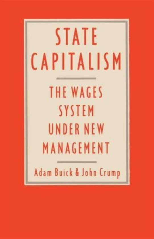State Capitalism: The Wages System under New Management, Adam Buick ...