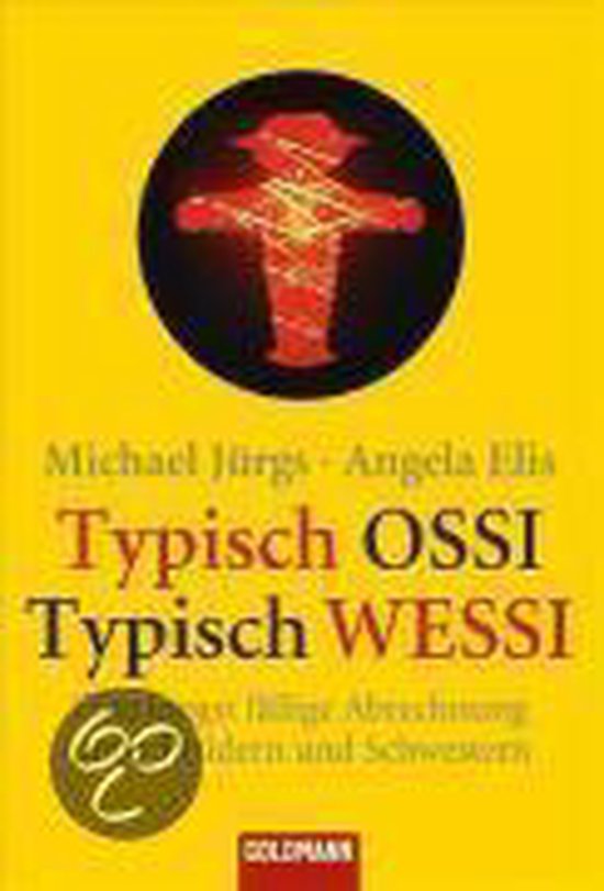 Typisch Ossi -Typisch Wessi, Michael Jurgs | 9783442154005 | Boeken ...