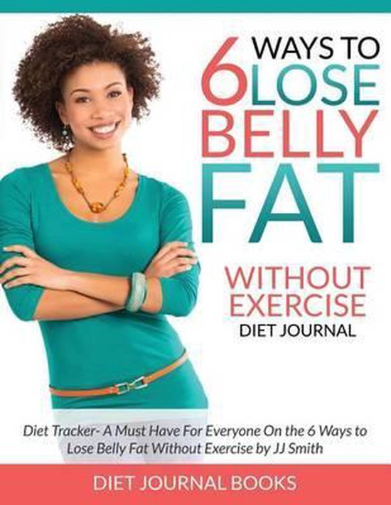 6 Ways to Lose Belly Fat Without Exercise Journal, Diet Journal Books ...