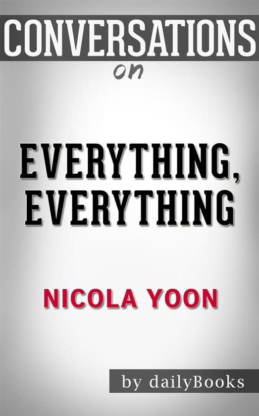 Everything, Everything: by Nicola Yoon | Conversation Starters (ebook ...