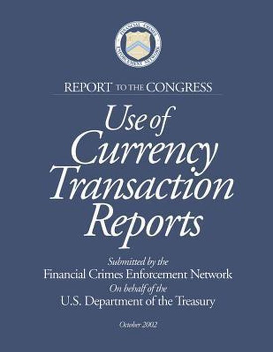 Use of Currency Transaction Reports | 9781505290202 | Financial Crimes ...