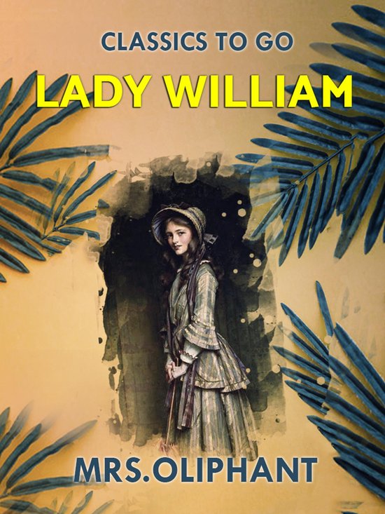 Classics To Go - Lady William (ebook), Oliphant | 9783962724450 ...