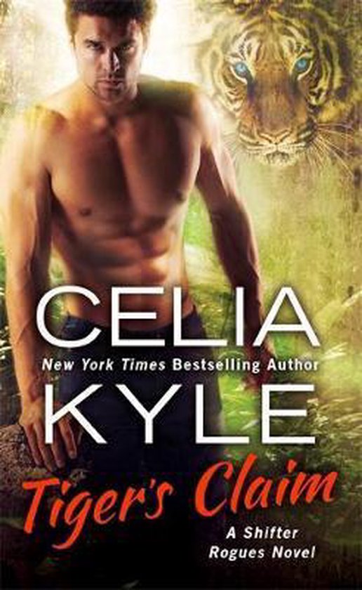 Tiger's Claim The Shifter Rogue Series, Celia Kyle | 9780349416816 ...