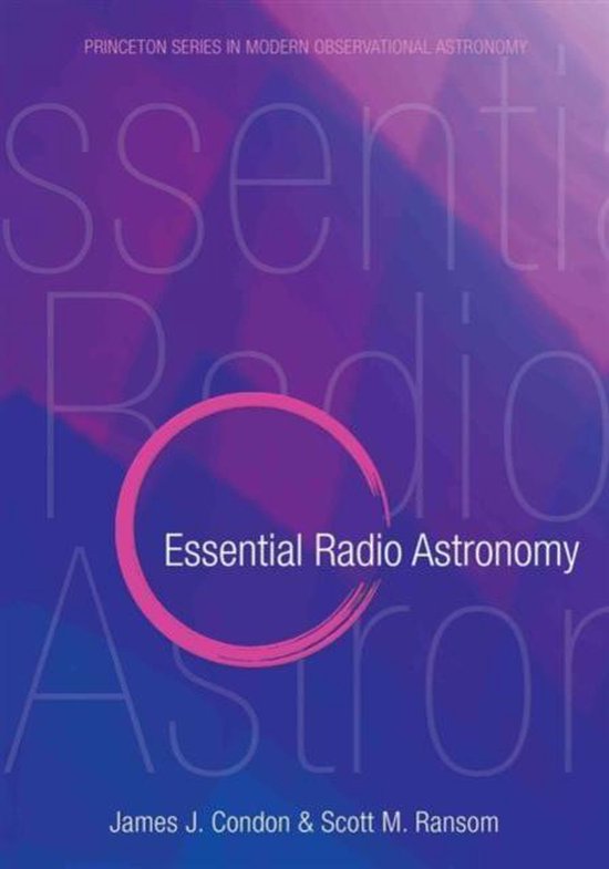 Essential Radio Astronomy | 9780691137797 | James J. Condon | Boeken | bol
