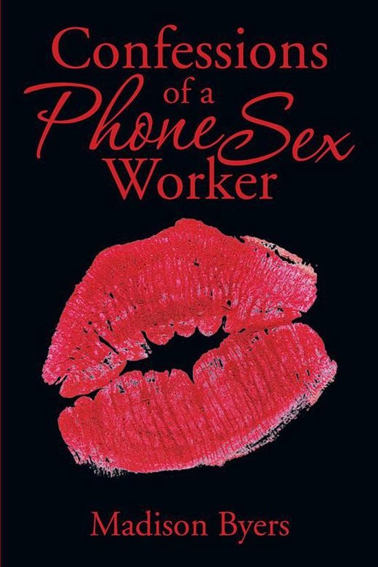 Confessions of a Phone Sex Worker (ebook), Madison Byers ...
