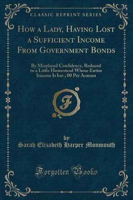 How a Lady, Having Lost a Sufficient Income from Government Bonds ...