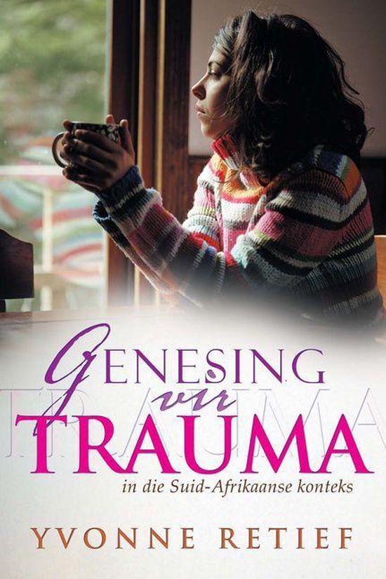 Genesing vir trauma (ebook), Yvonne Retief | 9781415310472 | Boeken ...