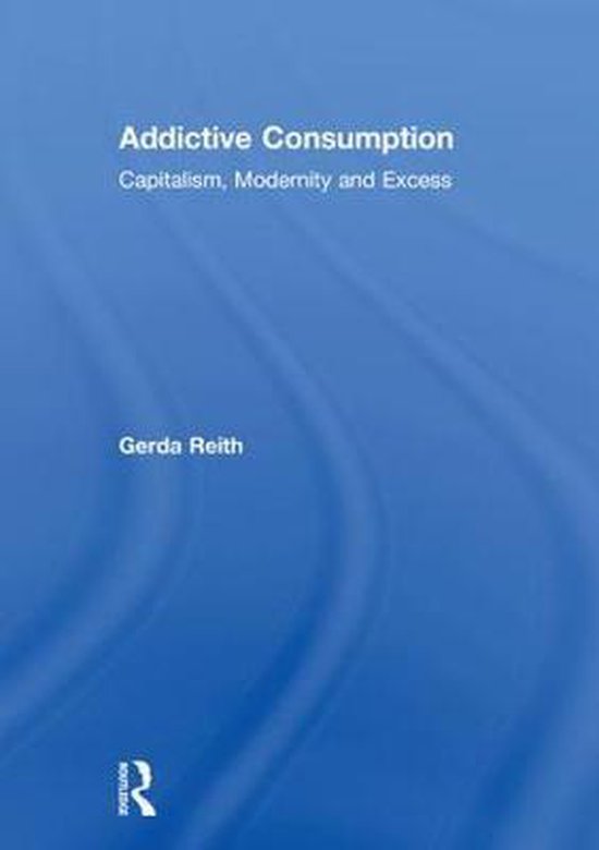 Addictive Consumption | 9780415268264 | Gerda Reith | Boeken | bol.com
