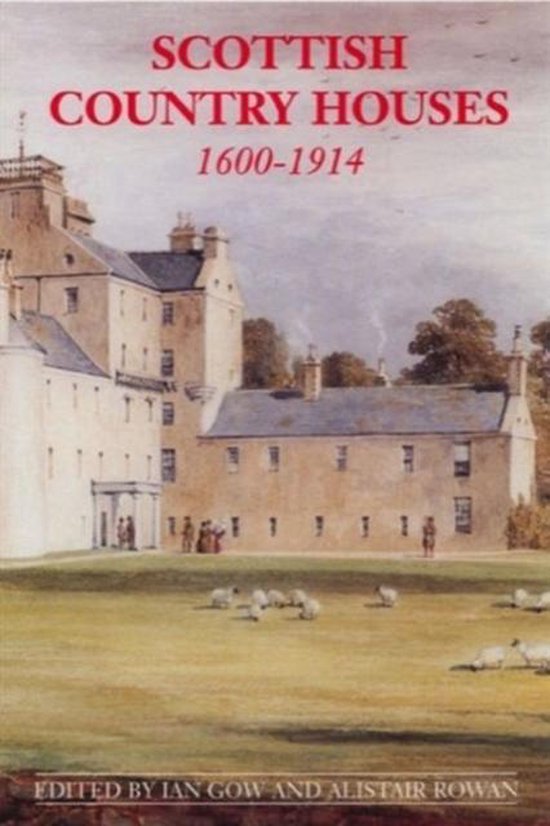 Scottish Country Houses, 1600-1914, Ian Gow | 9780748610778 | Boeken ...
