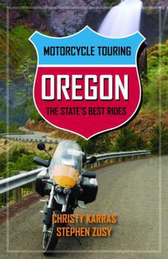 Motorcycle Touring Oregon, Christy Karras | 9781493022533 | Boeken ...