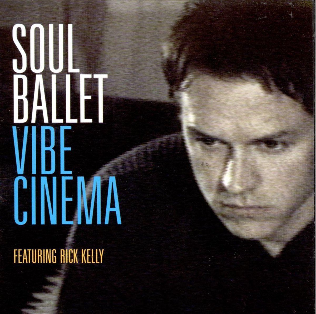 Vibe Cinema, Soul Ballet & Rick Kelly | CD (album) | Muziek | bol