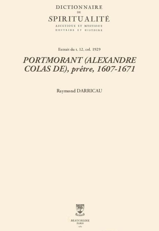 PORTMORANT (ALEXANDRE COLAS DE), prêtre, 1607-1671 (ebook), Raymond ...