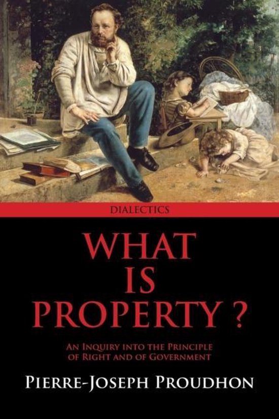 What Is Property?, P. J. Proudhon | 9781940777078 | Boeken | bol