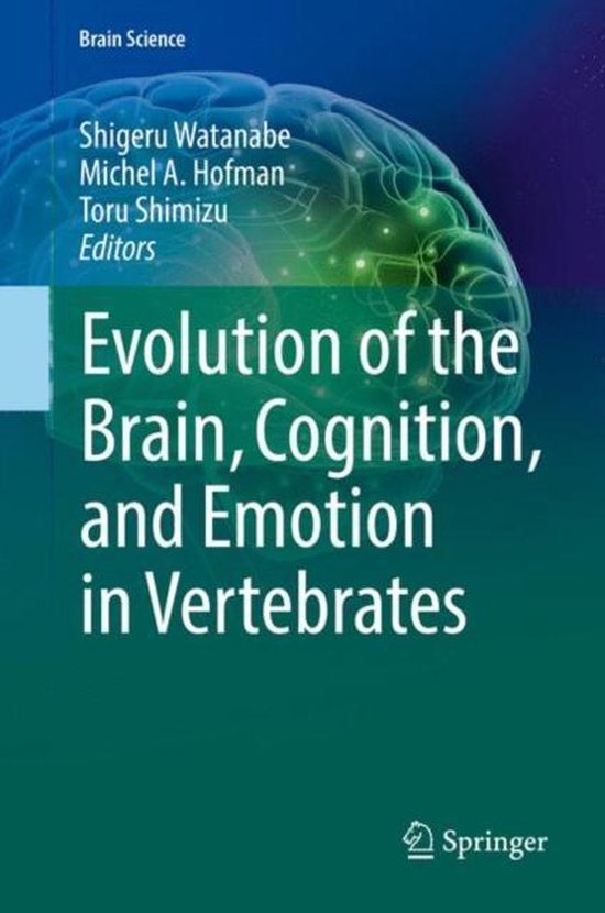Evolution of the Brain, Cognition, and Emotion in Vertebrates ...