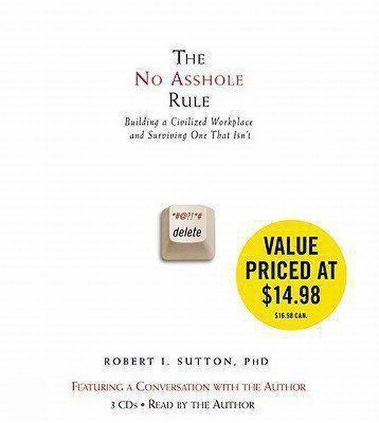 The No Asshole Rule, Robert Sutton | 9781594838675 | Boeken | bol.com