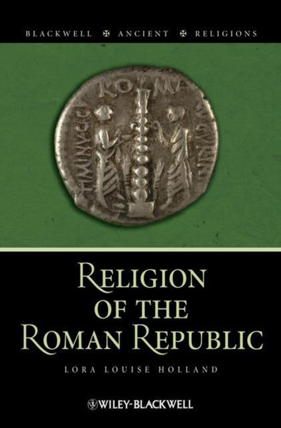 Religion of the Roman Republic | 9781405115766 | Lora Louise Holland ...
