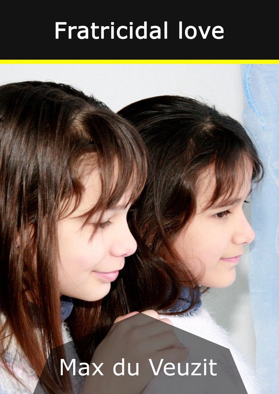 Fratricidal love (ebook), Max Du Veuzit | 9782322126552 | Boeken | bol.com