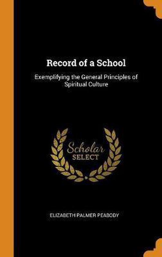 Record of a School, Elizabeth Palmer Peabody | 9780343725754 | Boeken ...