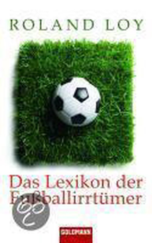 Das Lexikon der Fußballirrtümer, Roland Loy | 9783442155989 | Boeken | bol