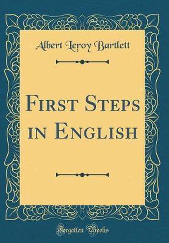First Steps in English (Classic Reprint) | 9780267386734 | Albert Leroy ...