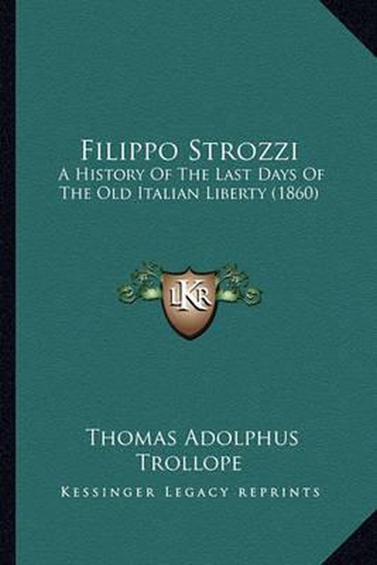 Filippo Strozzi, Thomas Adolphus Trollope | 9781164645610 | Boeken | bol