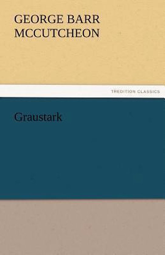 Graustark | 9783842427891 | GEORGE BARR McCUTCHEON | Boeken | bol.com