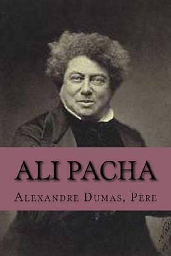 Ali Pacha | 9781517322861 | Pere Alexandre Dumas | Boeken | bol.com