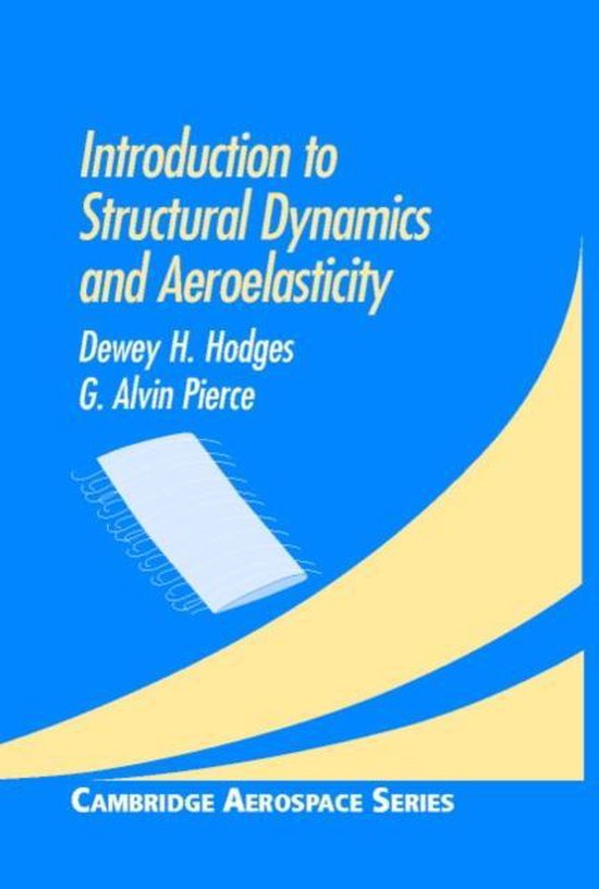 Introduction To Structural Dynamics And Aeroelasticity | 9780521806985 | Dewey H.... | bol.com