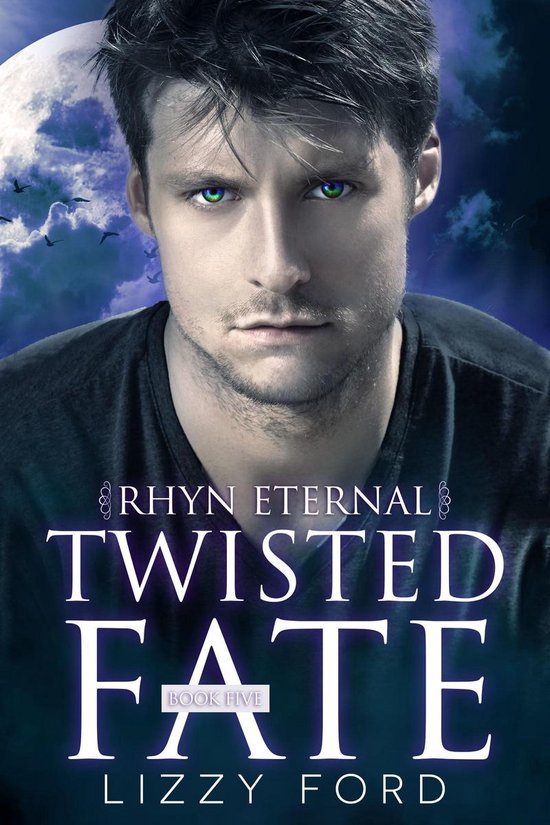 Rhyn Eternal - Twisted Fate (5, Rhyn Eternal) (ebook), Lizzy Ford ...