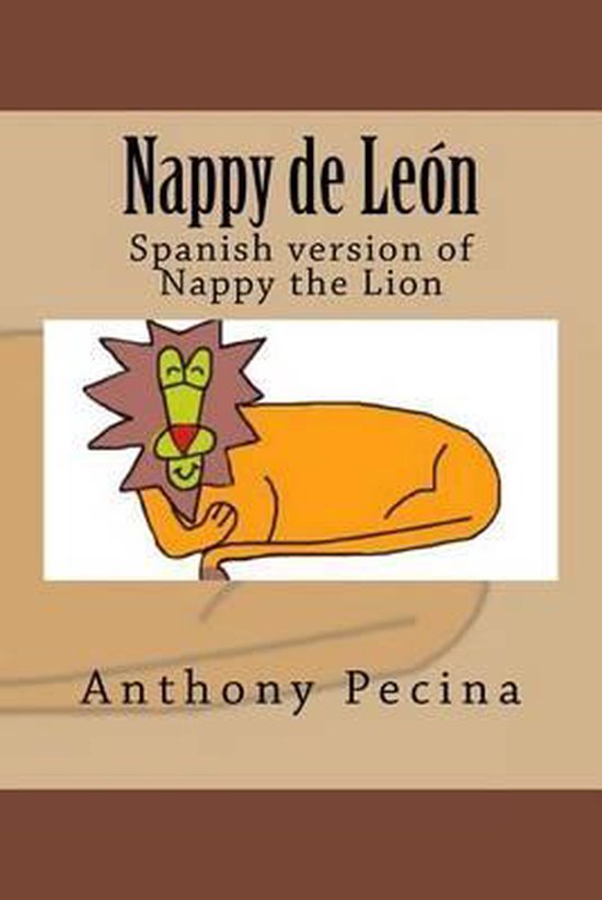 Nappy the Lion Spanish Version, Anthony Pecina | 9781500386320 | Boeken ...