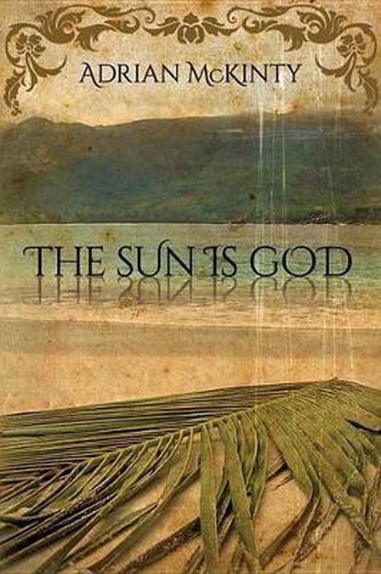 The Sun Is God, Adrian McKinty | 9781616140687 | Boeken | bol.com