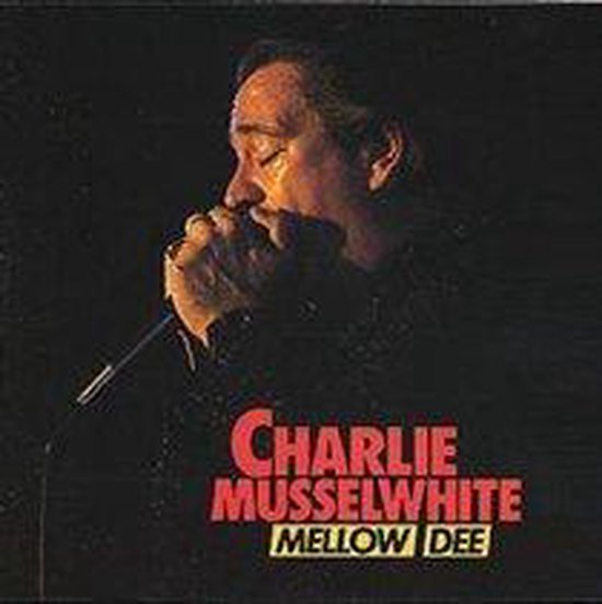 Mellow-Dee, Charlie Musselwhite | CD (album) | Muziek | bol.com