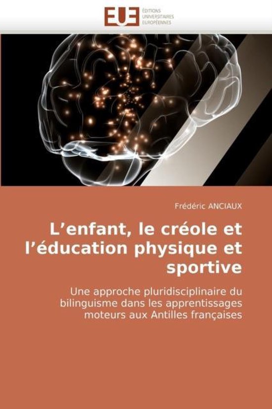 L Enfant, Le Cr ole Et L ducation Physique Et Sportive, Anciaux-F | 9786131505768 |... | bol.com