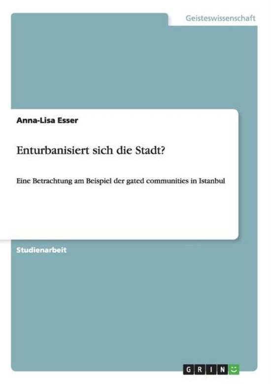 Enturbanisiert sich die Stadt?, Anna-Lisa Esser | 9783656501510 ...