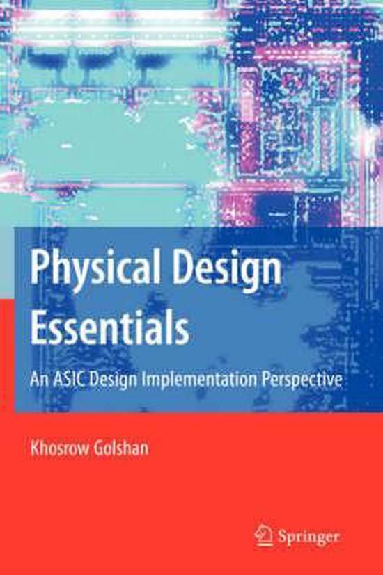 Physical Design Essentials | 9780387366425 | Khosrow Golshan | Boeken | bol.com