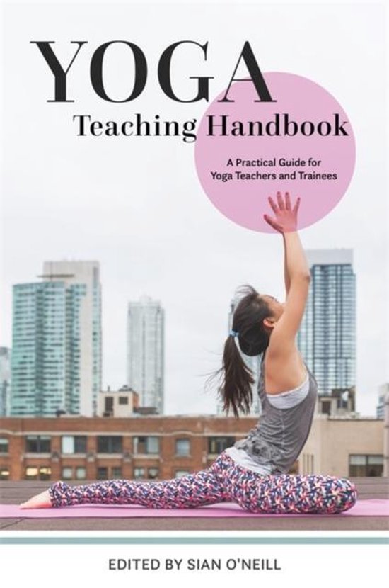 Yoga Teaching Handbook: A Practical Guide for Yoga Teachers and ...