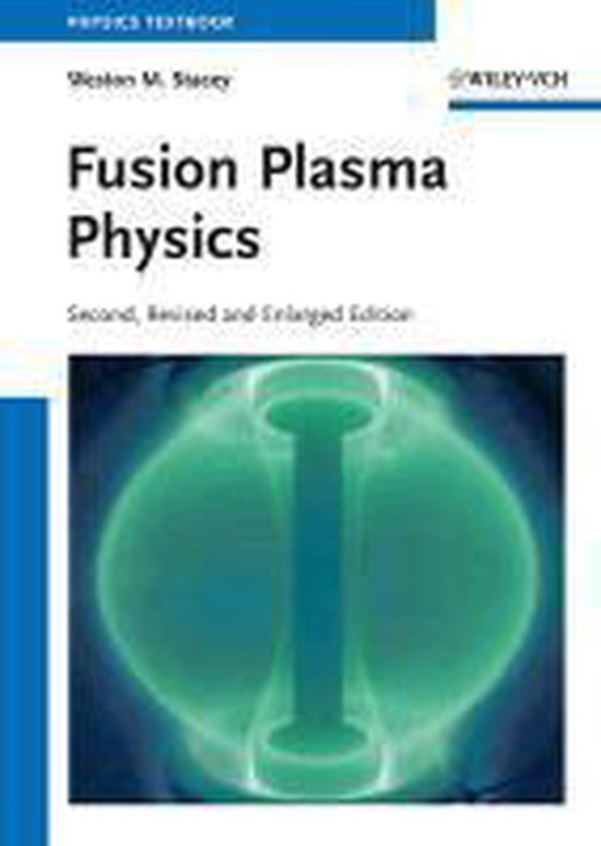Fusion Plasma Physics, WM Stacey | 9783527411344 | Boeken | bol.com