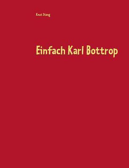 Einfach Karl Bottrop, Knut Stang | 9783734731952 | Boeken | bol