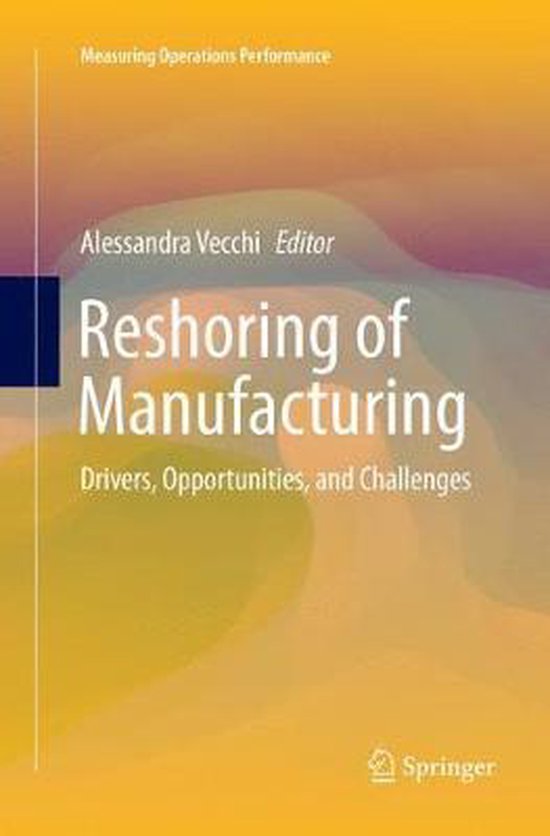Measuring Operations Performance Reshoring Of Manufacturing 9783319864990 Boeken Bol